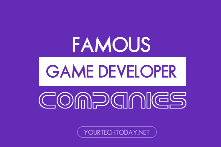 Change the Gaming World with 15 Famous Game Developer Companies - Your ...